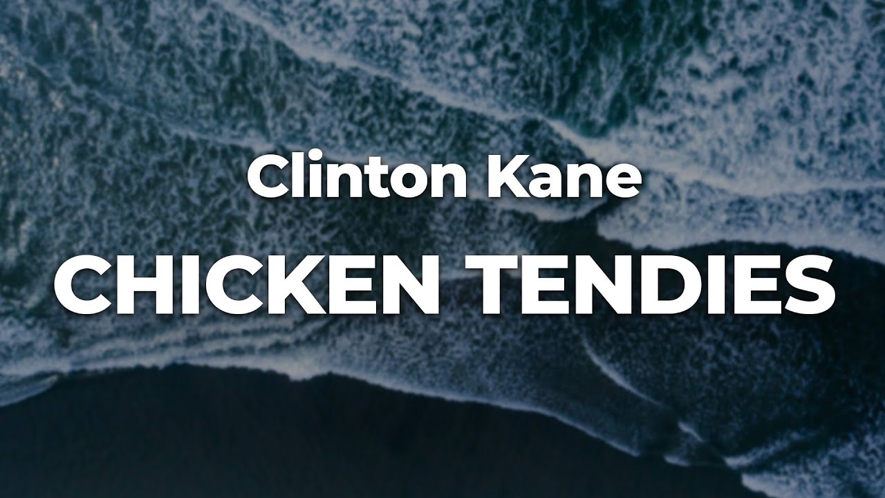 Clinton Kane - CHICKEN TENDIES (Letra/Lyrics) | Official Music Video ...