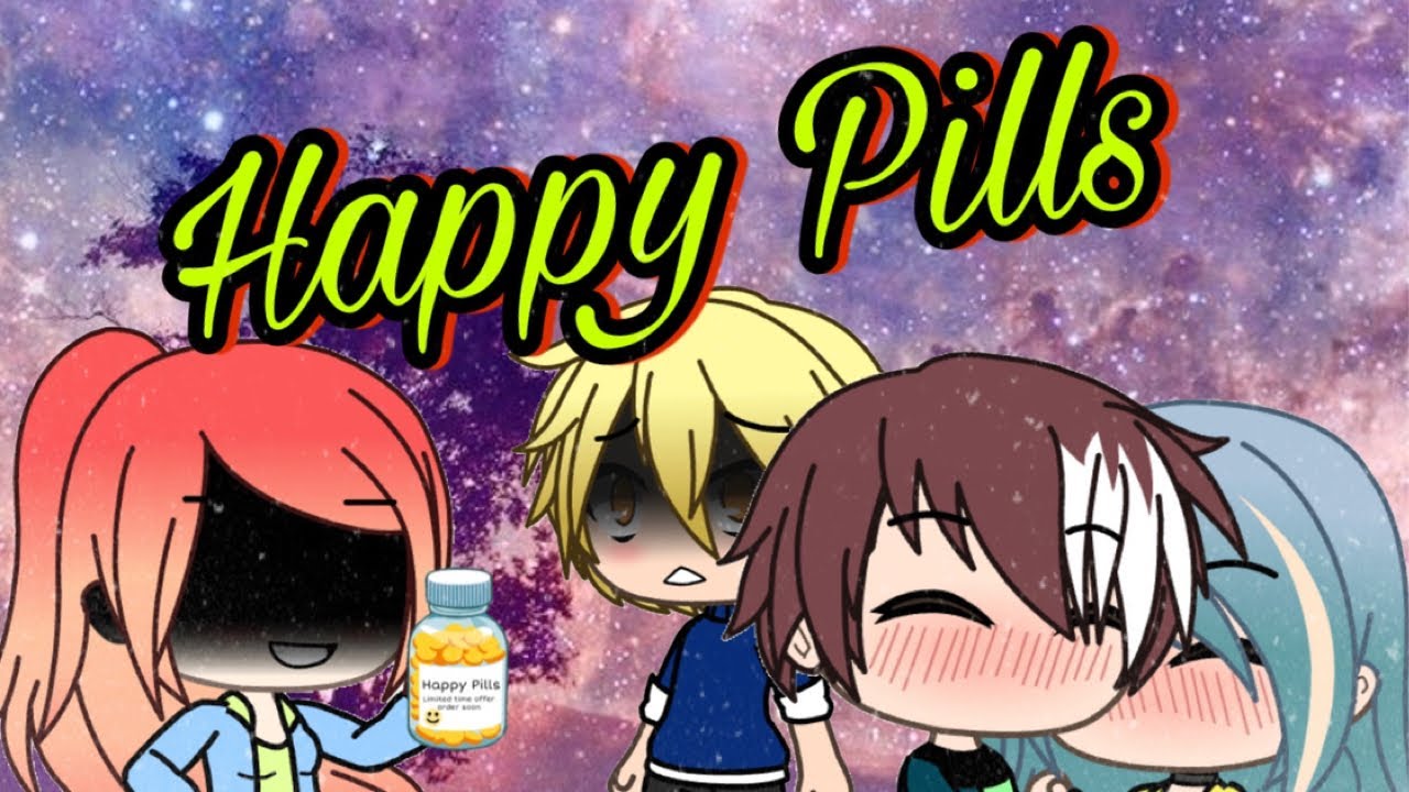 Happy Pills (glmv) (part 4 of love letter) - YouTube