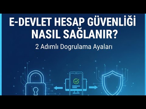 ​E-Devlet Hesap Güvenliği Nasıl Sağlanır?                 ( 2 Adımlı Doğrulama Ayarları )