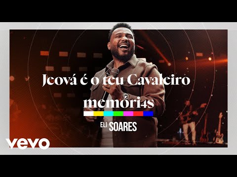 Eli Soares - Jeová É O Teu Cavaleiro (Ao Vivo)