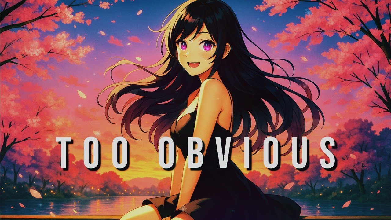 「Nightcore」Too Obvious? | Cute Love Song 💕 (Lyric Video) - YouTube