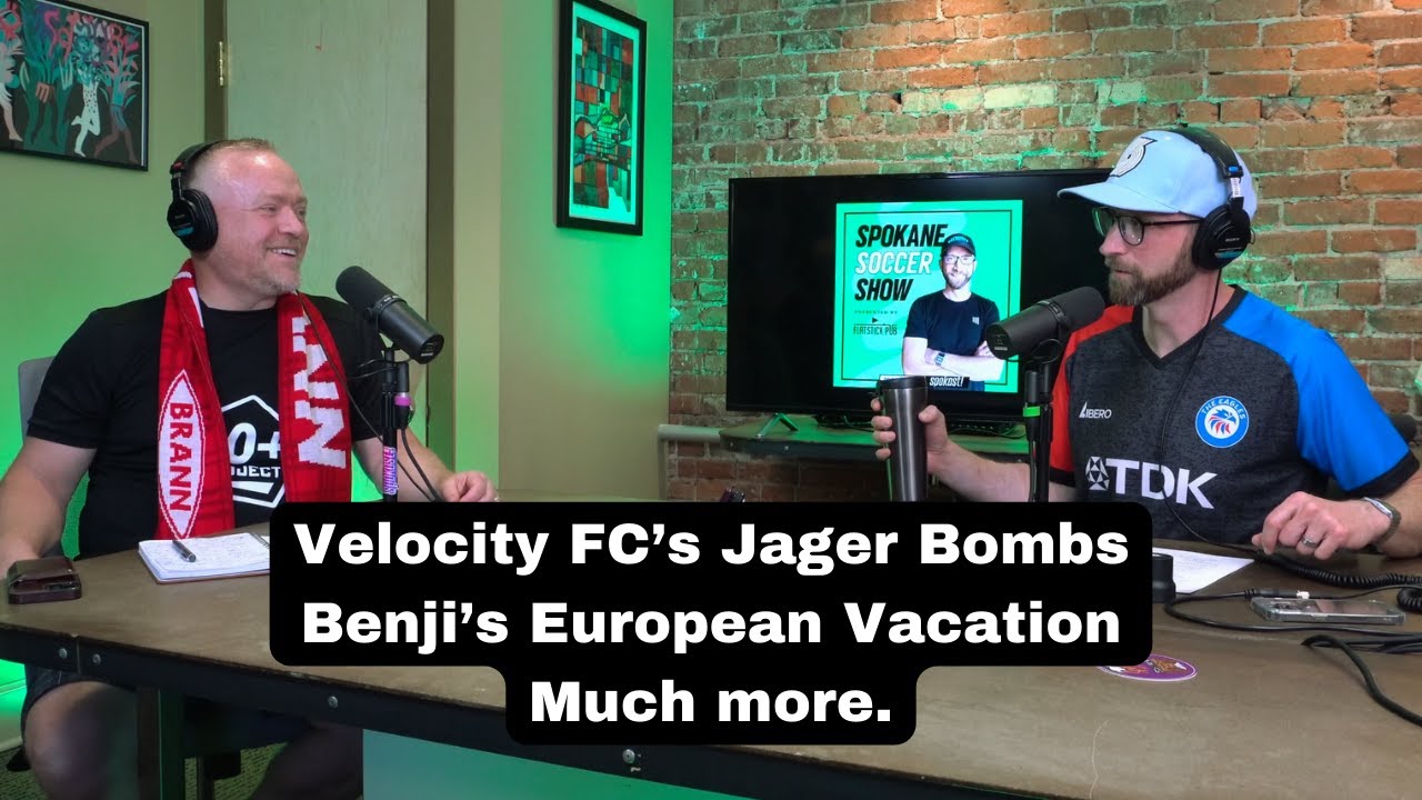 Spokane Soccer Show | Velocity FC's Jager Bombs, Zephyr FC's First ...