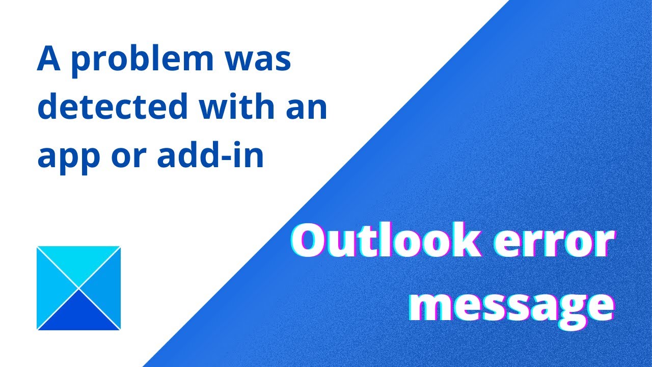 A problem was detected with an app or add in – Outlook error message ...