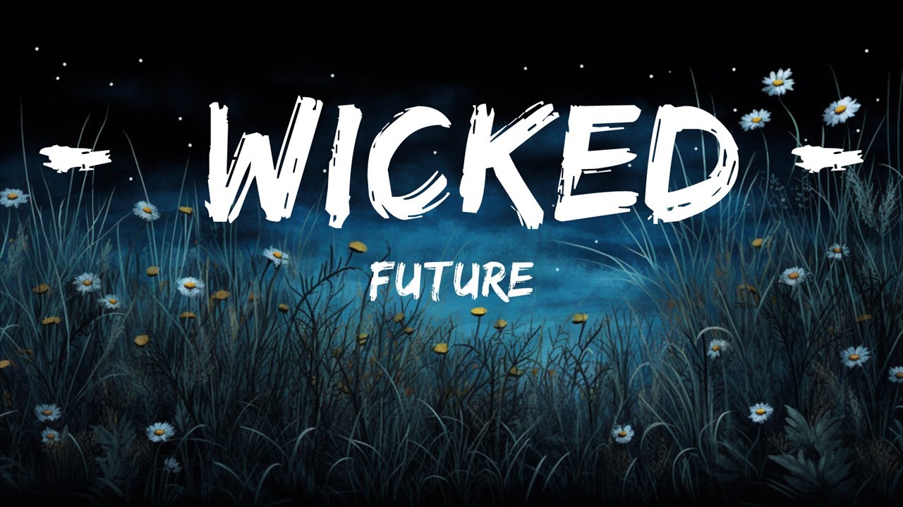 1 Hour | Future - Wicked (Lyrics) | Little Lyrics - YouTube