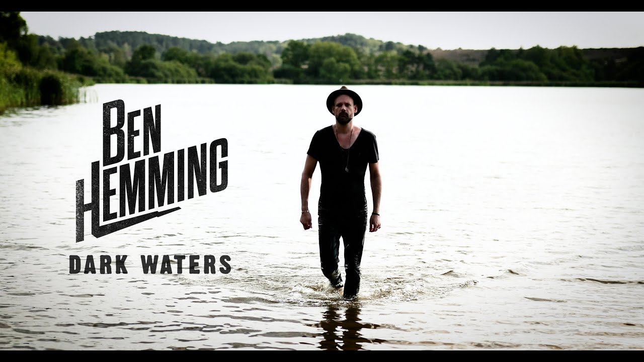 Ben Hemming - Dark Waters (Official video) - YouTube