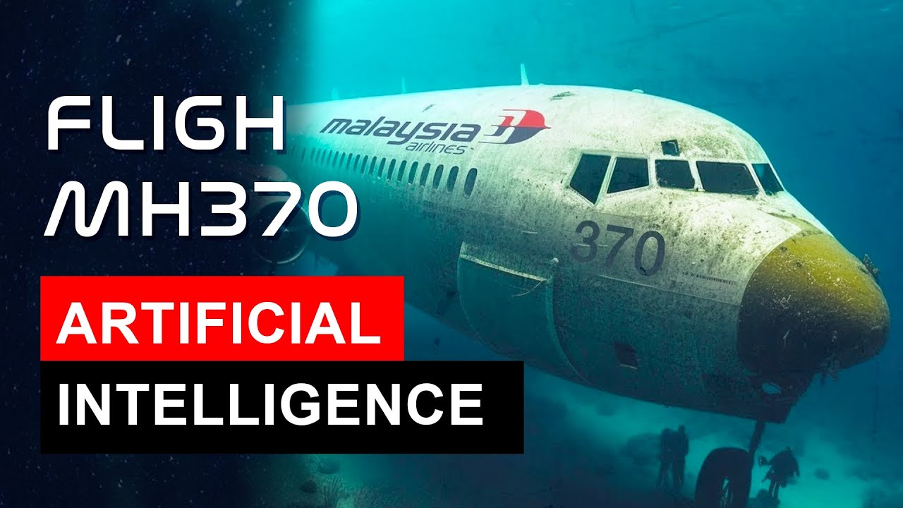 Artificial Intelligence In Malaysia Flight 370 Disappearance - YouTube