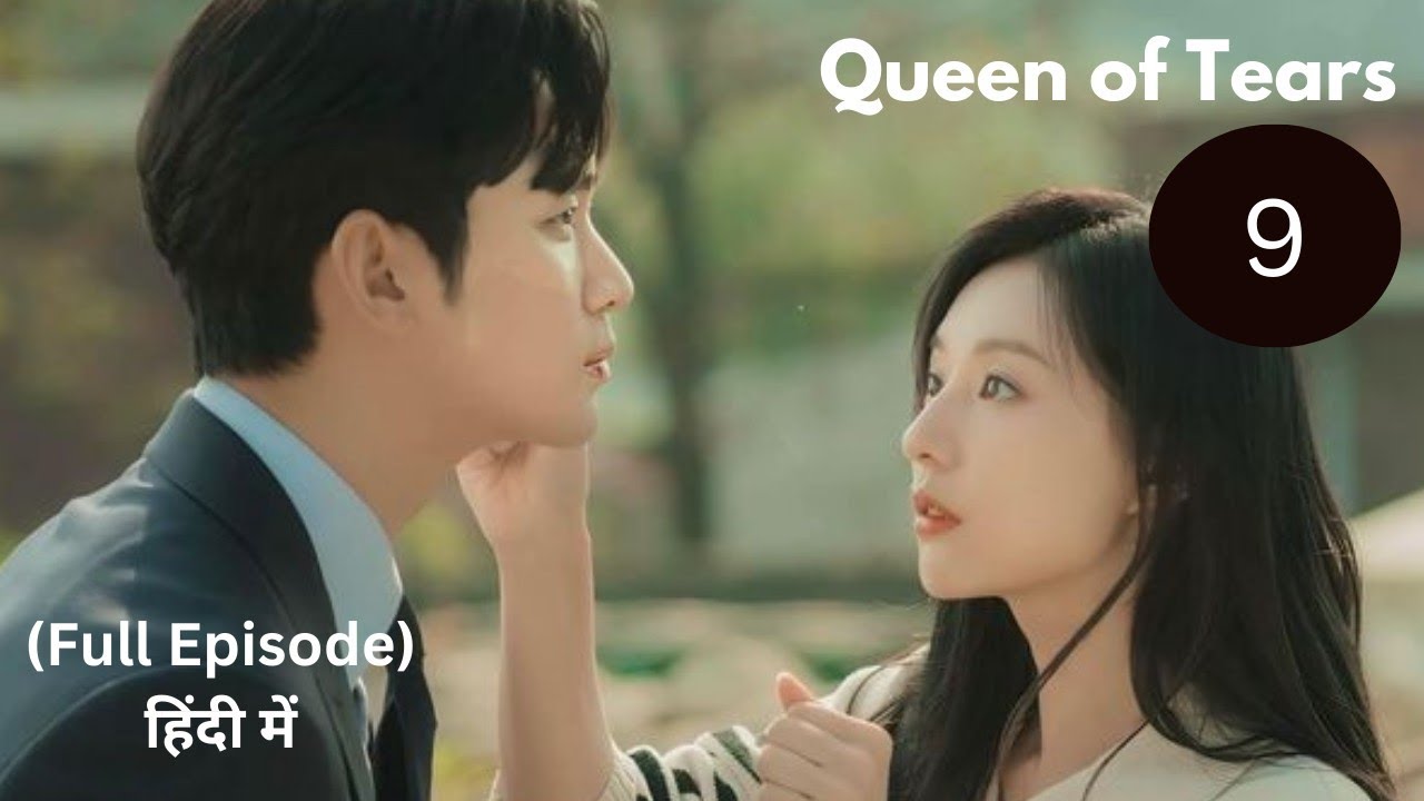 Queen of Tears full episode 9 explained in hindi dubbed #kdrama # ...
