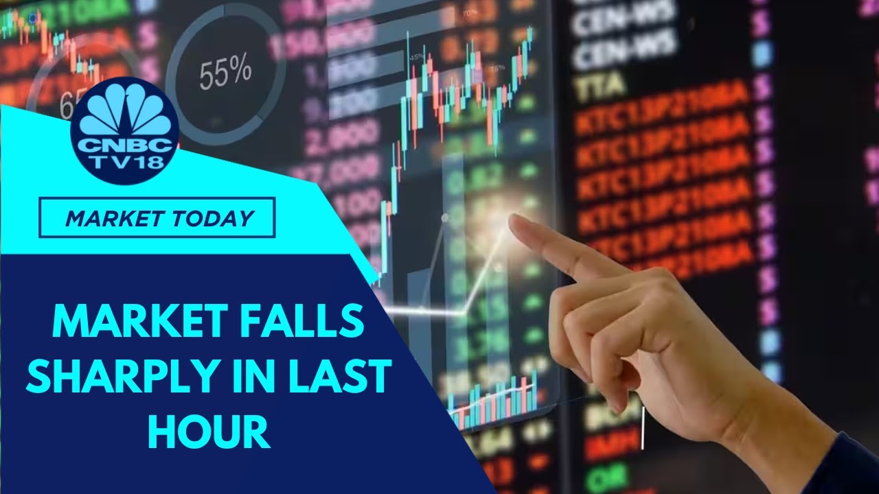 Market Falls Sharply In Last Hour Of Trade | Markets Today | CNBC TV18 ...