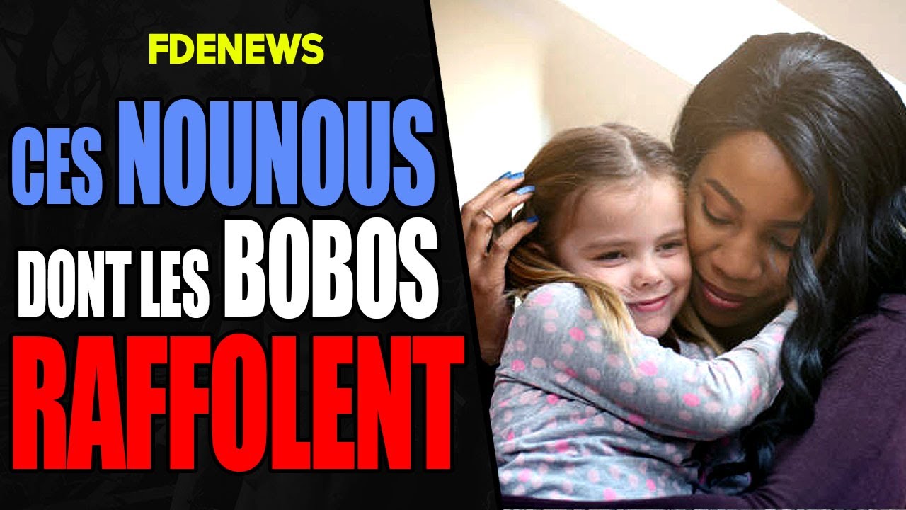 L'INCROYABLE SECRET DE CES NOUNOUS POUR PLAIRE AUX BOBOS ! - YouTube