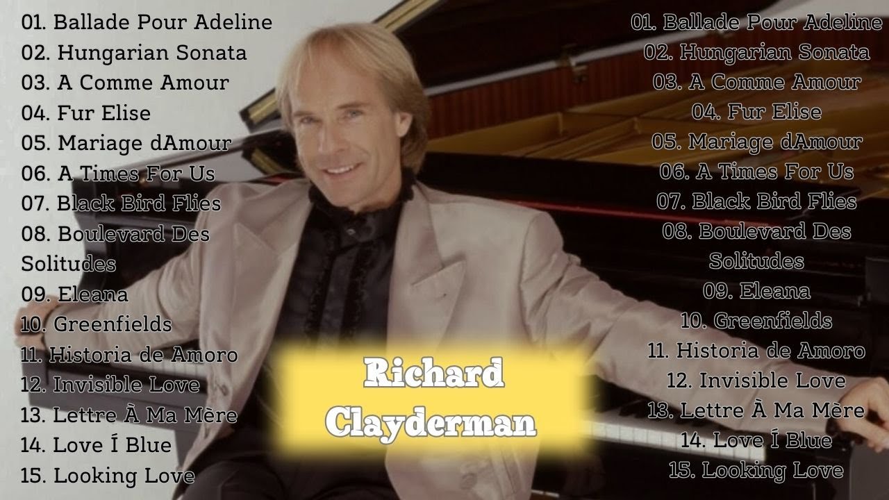 Richard Clayderman - Classic Piano Music / The Most Beautiful Melodies ...