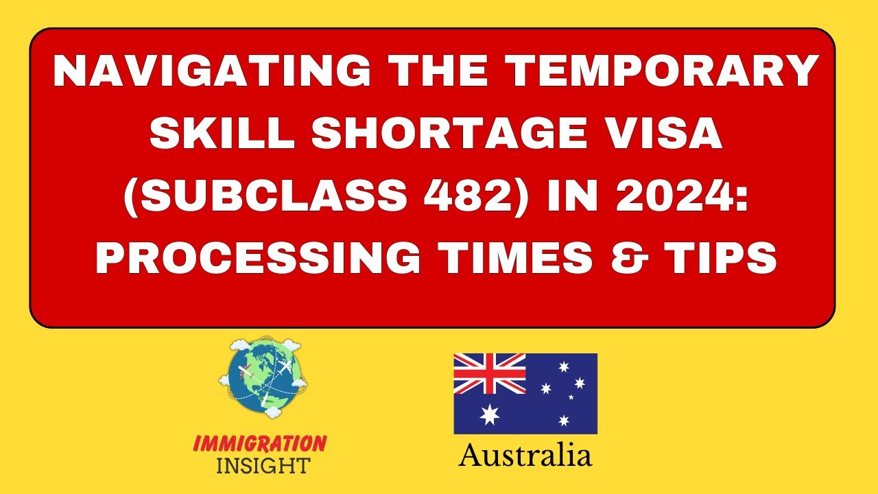 Navigating the Temporary Skill Shortage Visa (Subclass 482) in 2024 ...