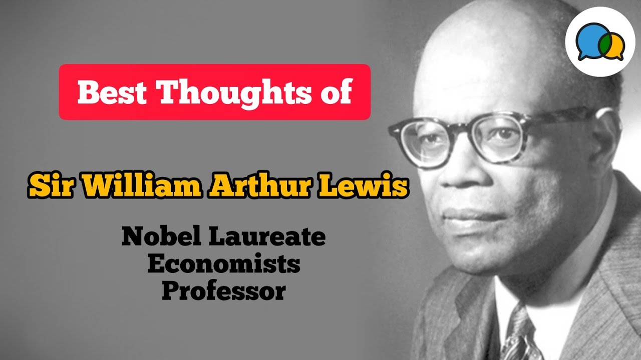 Celebrating Arthur Lewis | Great Quotes and Thoughts from the Economist ...