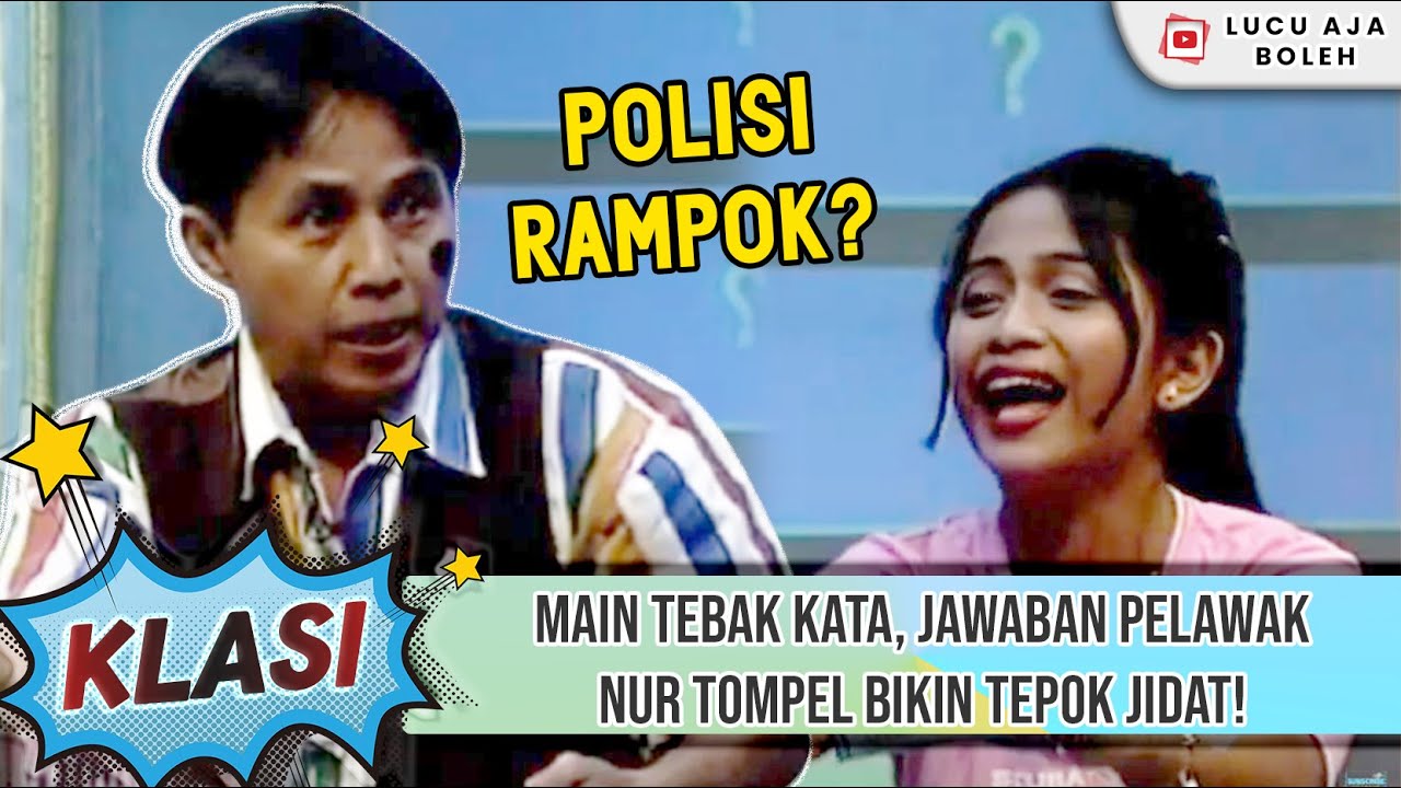 MAIN TEBAK KATA, JAWABAN PELAWAK NUR TOMPEL BIKIN TEPOK JIDAT! - KLASI ...