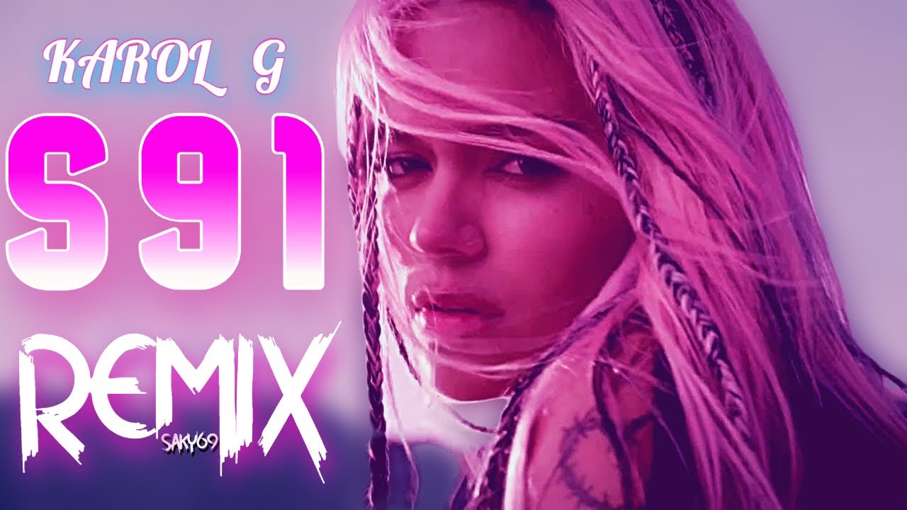 KAROL G - S91 ( Saky69 REMIX ) - YouTube