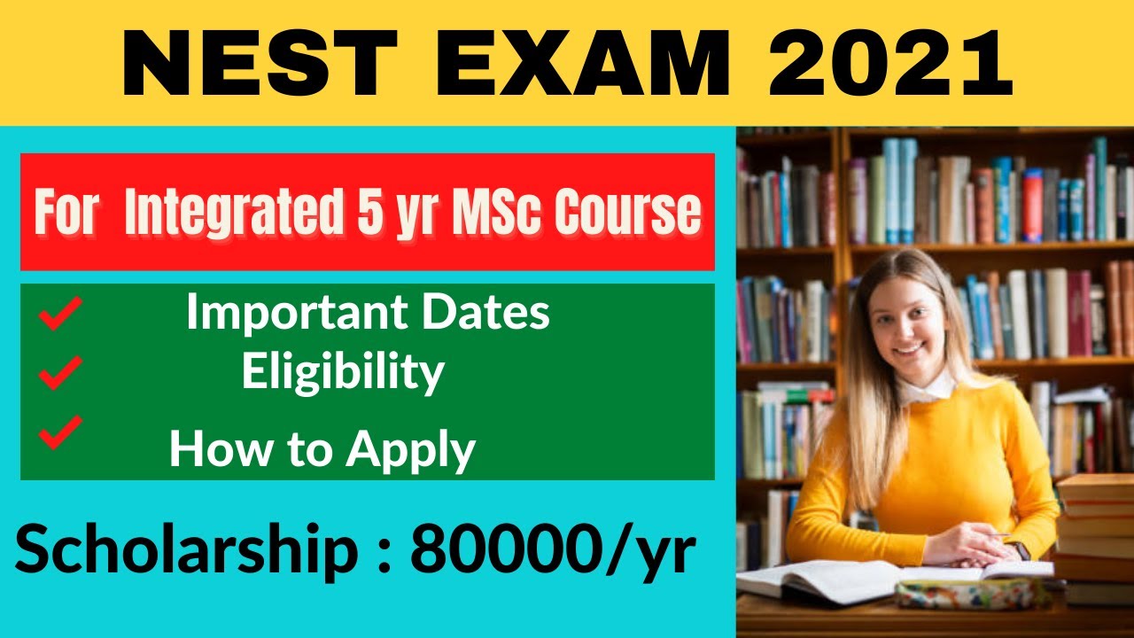 NEST 2021/NEST Exam, NISER & CEBS, /Imporant Dates /Eligibility, How to ...
