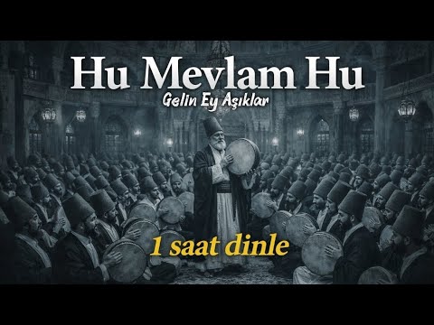 Hu Mevlam Hu 1 Saat Kesintisiz - Gelin Ey Aşıklar İlahi Dinle | Sufi Zikir Medine Havası