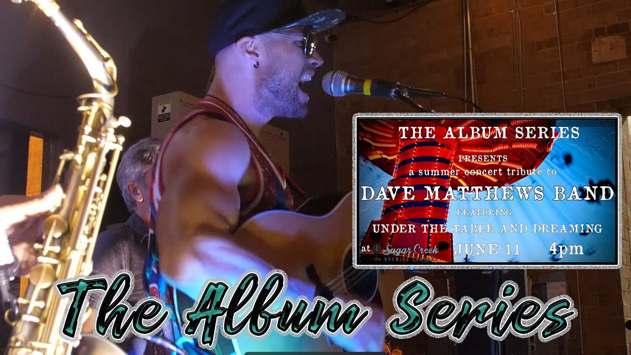 Dave Matthews Band FULL ALBUM TRIBUTE (under the table and dreaming) by ...