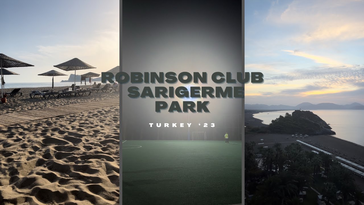 ROBINSON CLUB - SARIGERME PARK // TURKEY '23 - YouTube