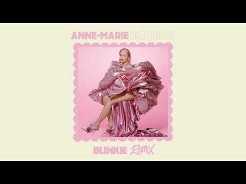 Anne-Marie - BIRTHDAY (Blinkie Remix) [Official Audio]