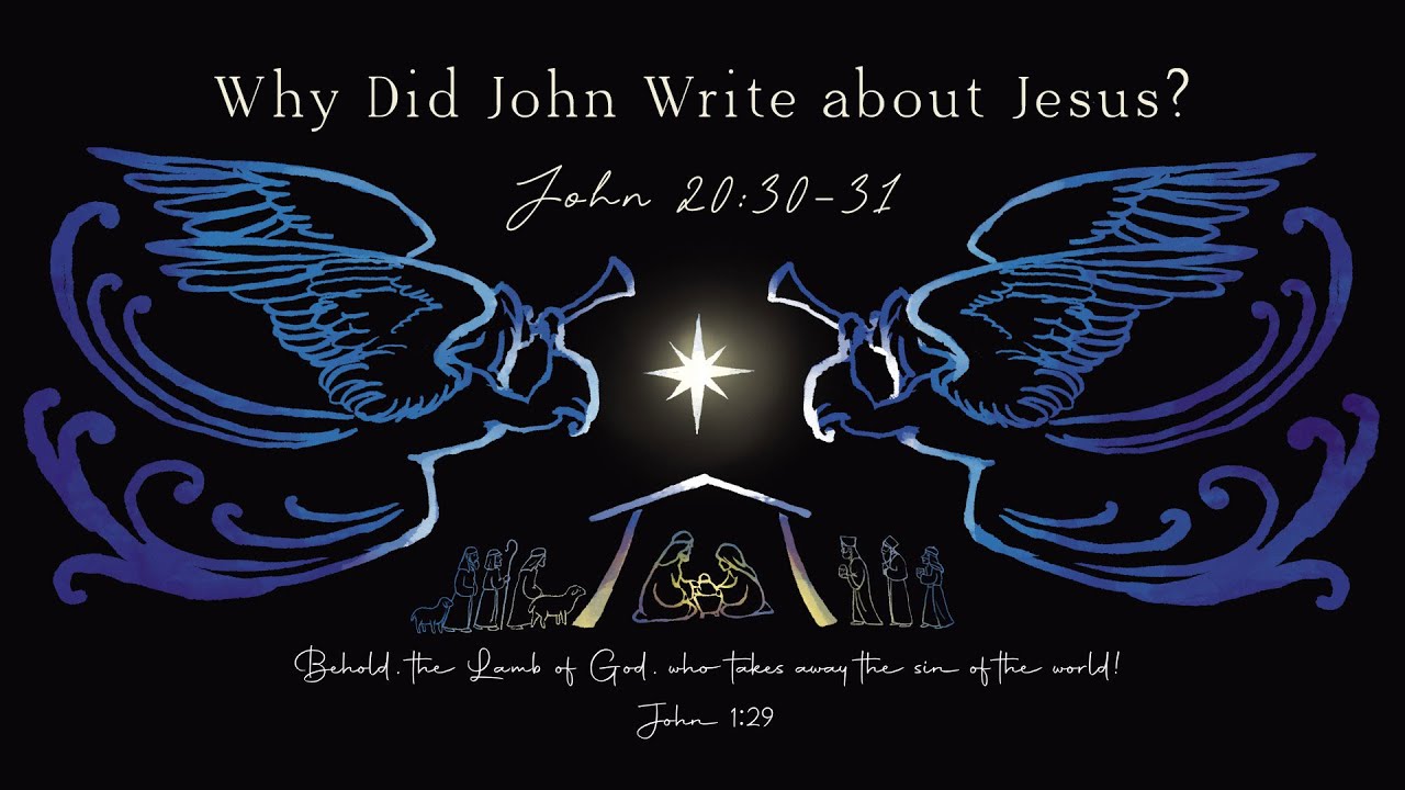 (Livestream) 12/1/2024 Why did John write about Jesus? John 20:30-31 ...
