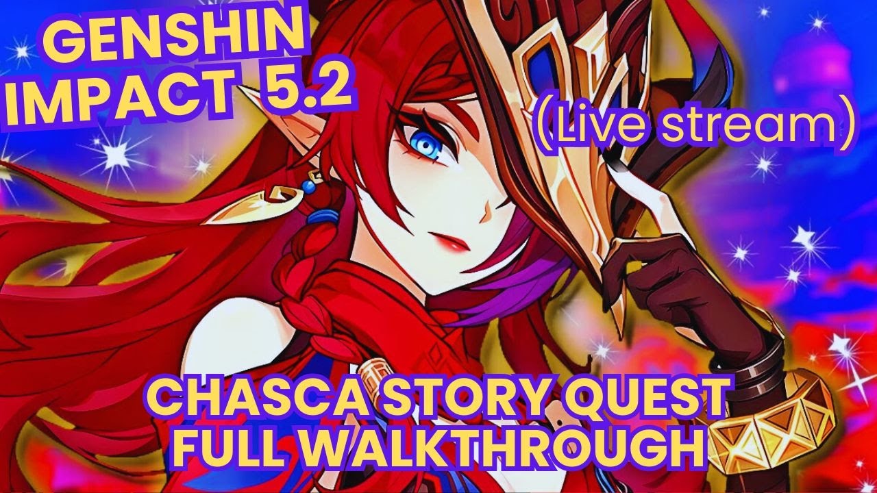 Genshin impact 5.2 (Live stream) Chasca Story Quest Full Walkthrough # ...