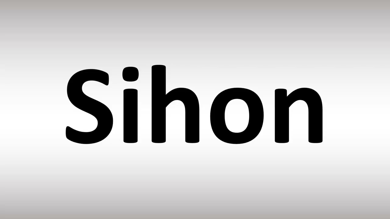 How to Pronounce Sihon - YouTube