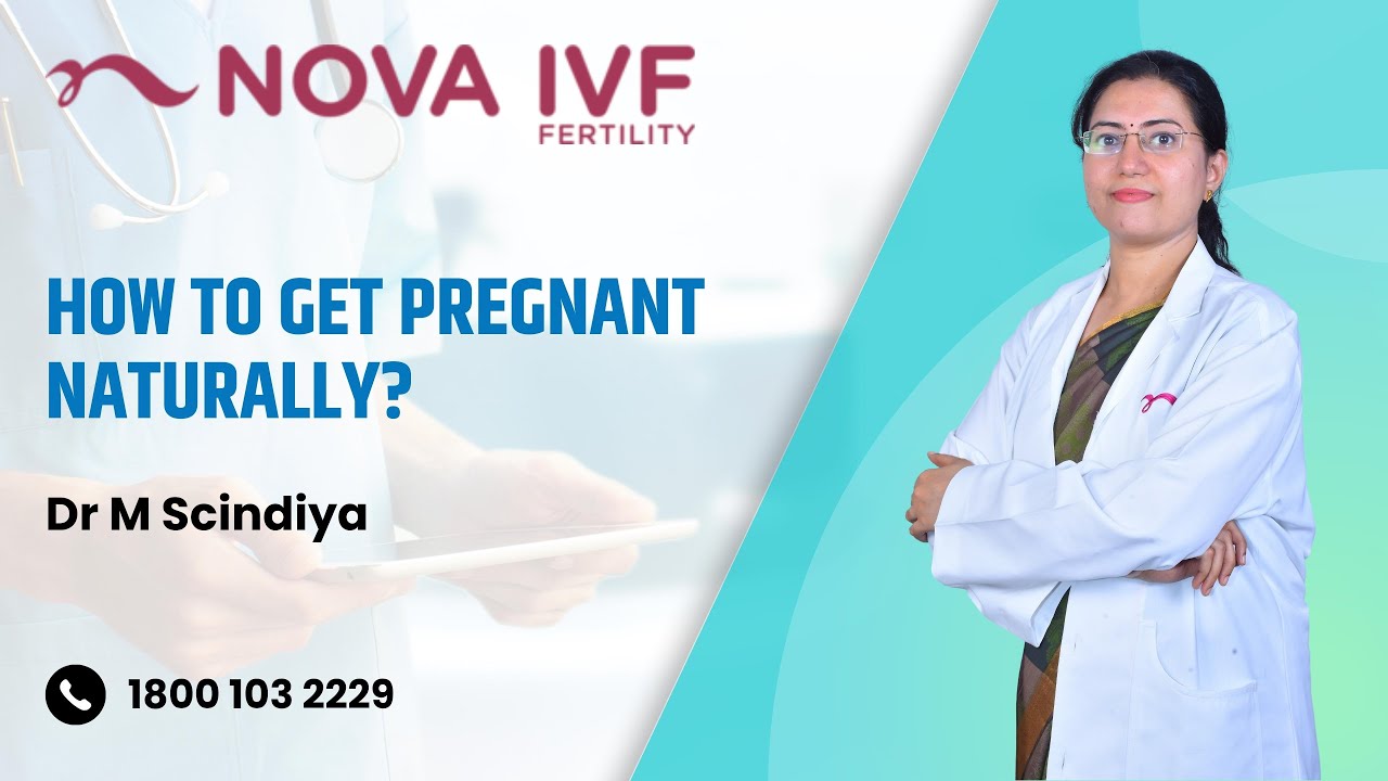 How To Get Pregnant Naturally? | Dr M Scindiya | Fertility Specialist | Nova IVF- Madurai - YouTube
