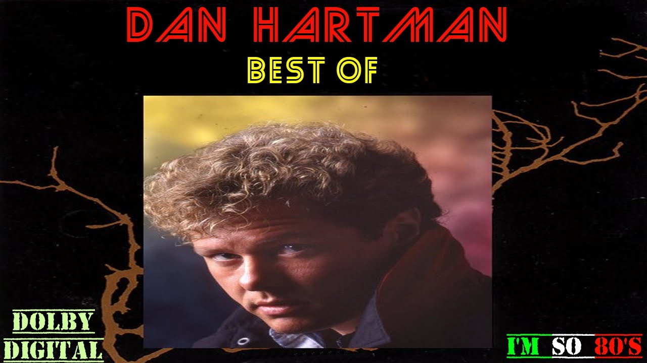 The Best of DAN HARTMAN - Greatest Hits - Top Songs - YouTube