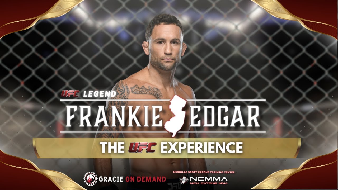 The UFC Experience Of UFC Legend Frankie "The Answer" Edgar - Gracie On ...