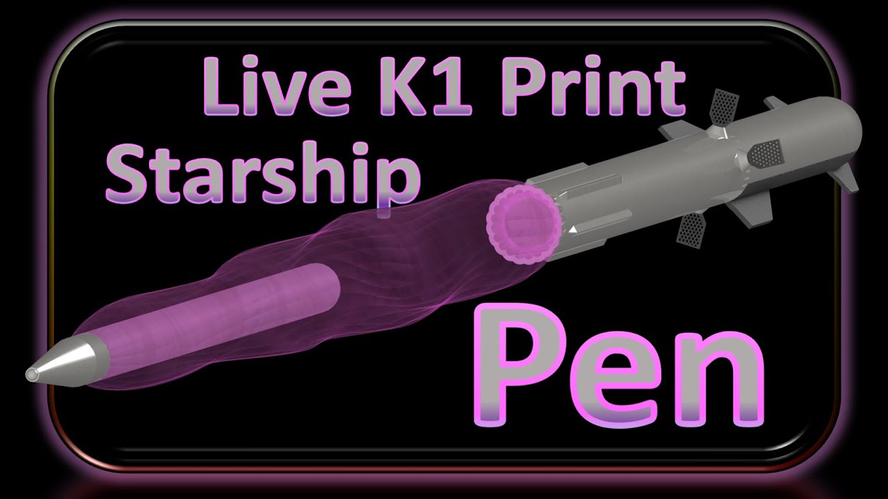 K1 Live 3D Print, Silk PLA Fuselage Chopsticks & QDA Starship Spacex ...