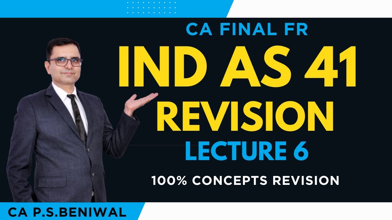 IND AS 41 - Agriculture! CA FINAL- FR! CA P S Beniwal! REVISION LECTURE - 6! - YouTube