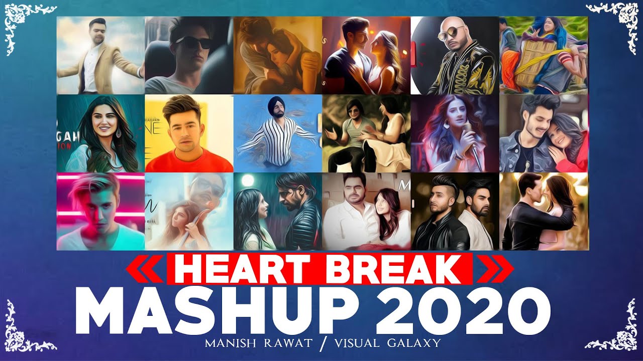 HEARTBREAK MASHUP Bollywood Remix 2020 | Manish Rawat | Visual Galaxy ...