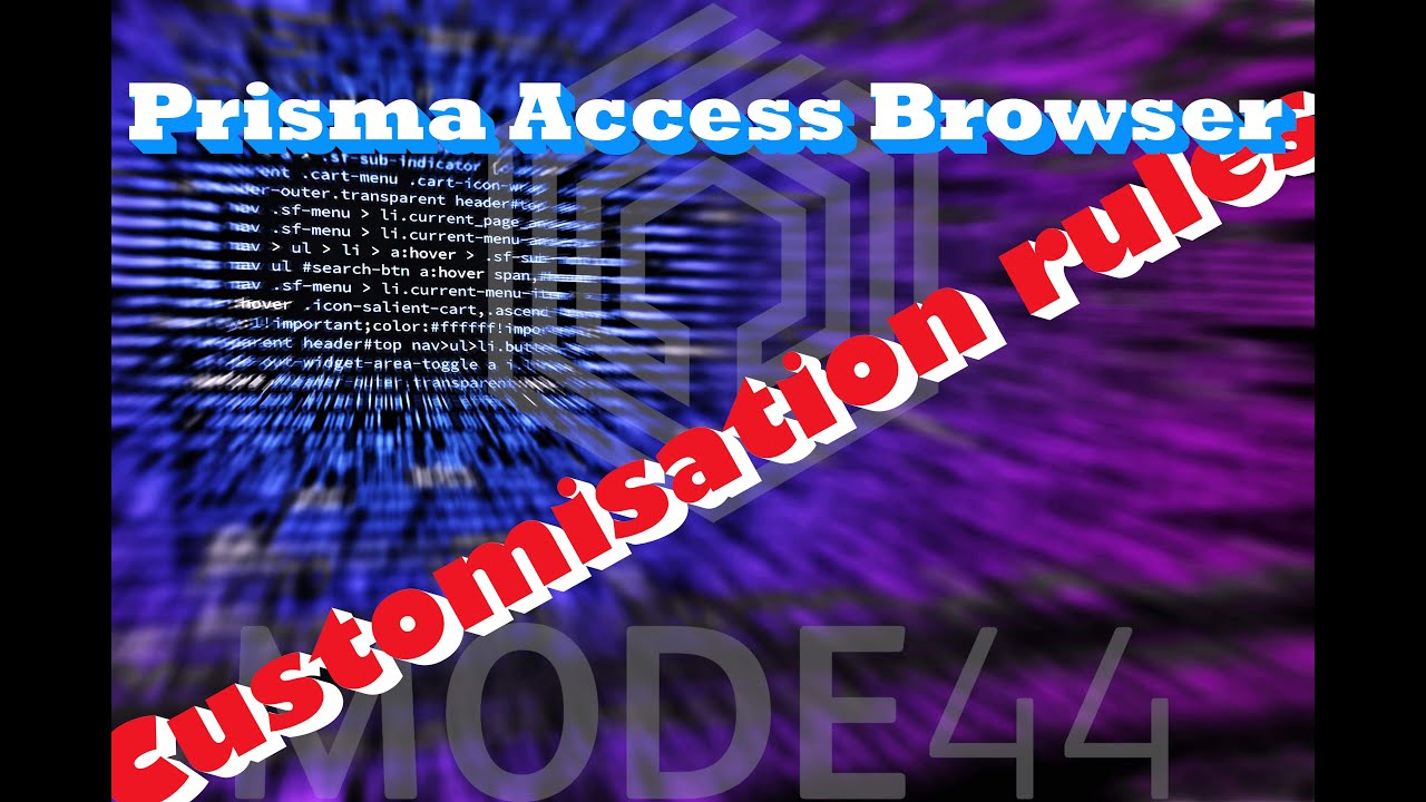 Prisma Access Browser | Customisation Rules | Palo Alto Networks - YouTube