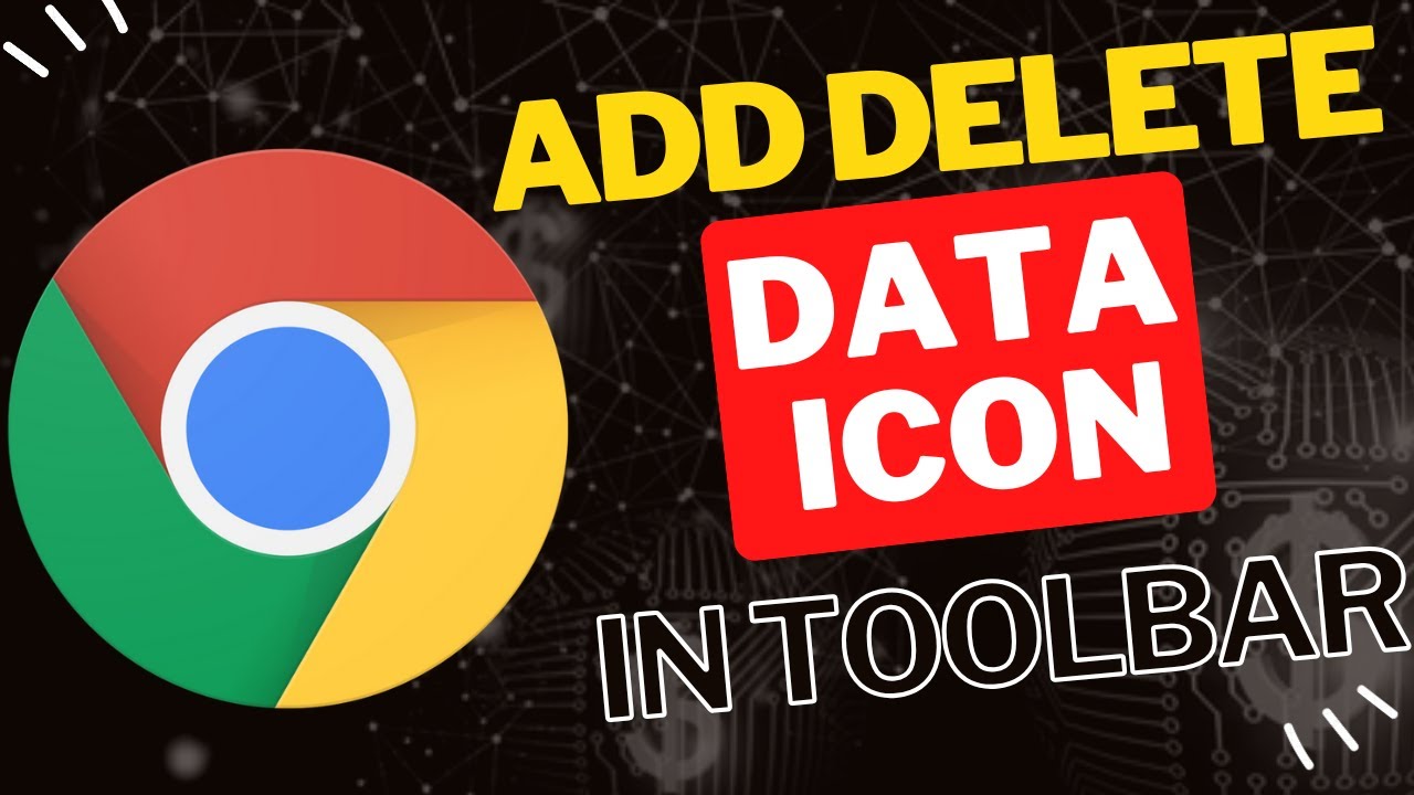 How to Add Delete Browsing Data Icon to Chrome Toolbar in Seconds ...