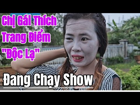 Tá Hỏa Chị Gái TRANG ĐIỂM kì lạ khiến ai nấy cũng giật mình - YouTube