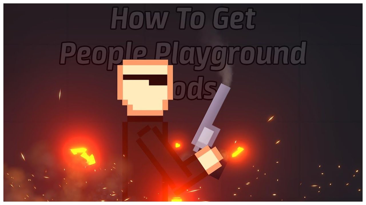 How to Get People Playground Mods - People Playground | Flaymo - YouTube