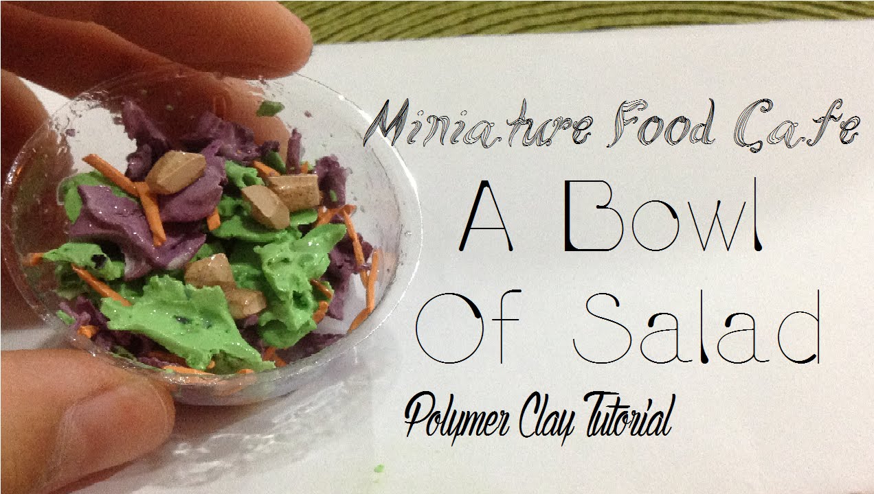 A Bowl Of Salad Polymer Clay Tutorial - YouTube