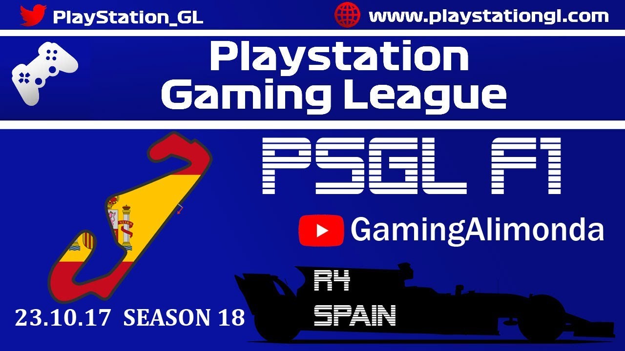 PSGL F1 LEAGUE - Round 4 - Spain - F1 2017 (PS4) (Season 18) - YouTube