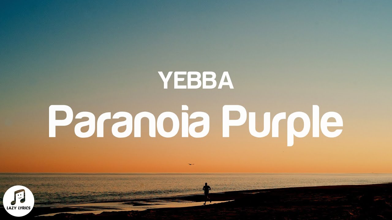 Yebba - Paranoia Purple (Lyrics) - YouTube