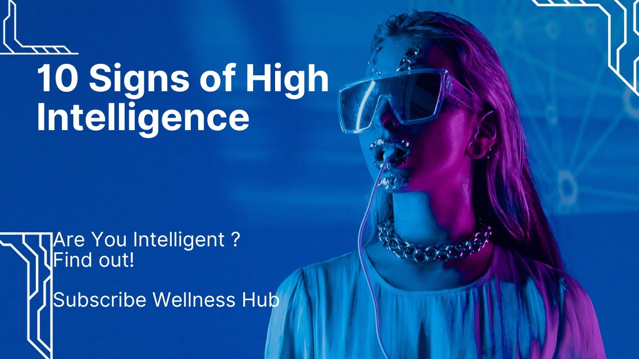 10 Signs of High Intelligence|Signs of Intelligent People|IQ ...