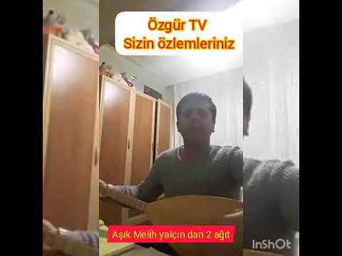MELİH YALÇINDAN  İKİ GÜZEL AĞIT ÖZGÜR TV