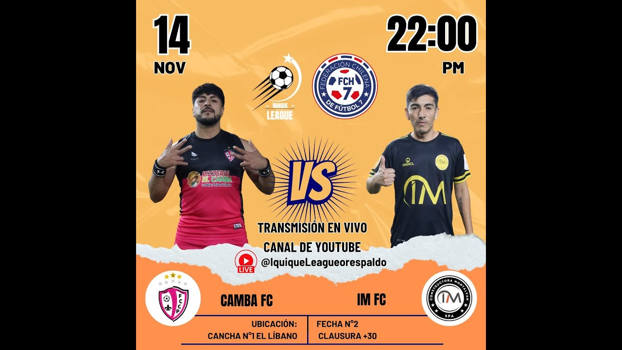 CAMBA FC VS IM FC FECHA 2 TORNEO CLAUSURA +30 IQUIQUELEAGUE - YouTube