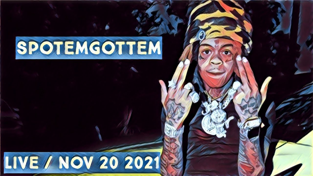 SpotemGottem (IG: @spotemgottem) Live Stream on Nov 20 2021 - YouTube