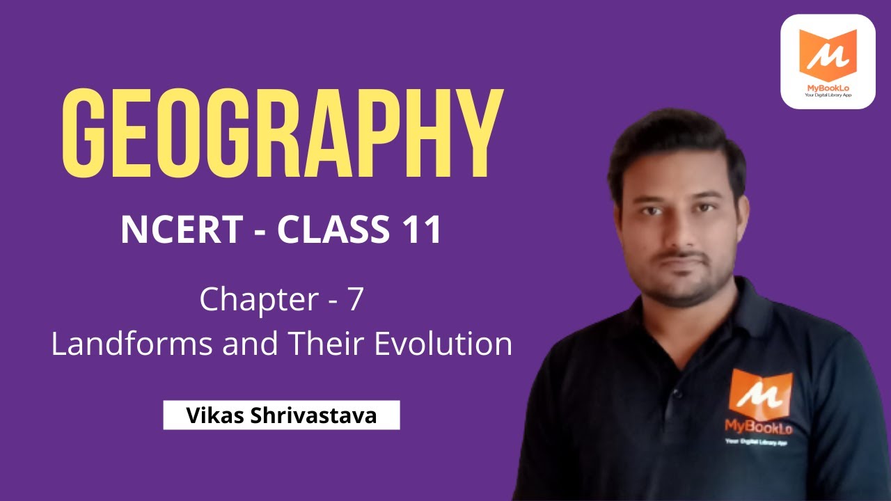 Chapter 7, Landforms and their evolution, NCERT Class 11 Geography - YouTube