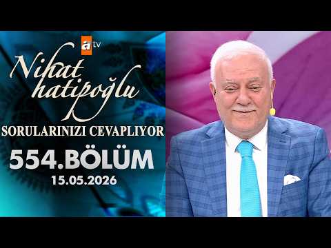 Nihat Hatipoğlu Sorularınızı Cevaplıyor 554. Bölüm | 15 Mayıs 2026