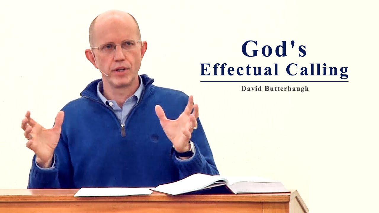 God's Effectual Calling - David Butterbaugh - YouTube