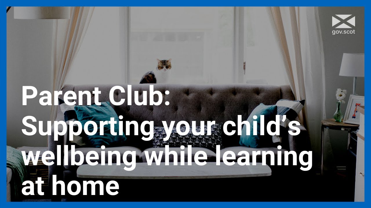 Parent Club - Supporting your child’s wellbeing while learning from ...