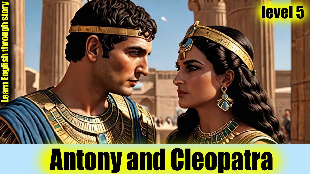 Antony and Cleopatra | level 5 | Learn English through story || - YouTube