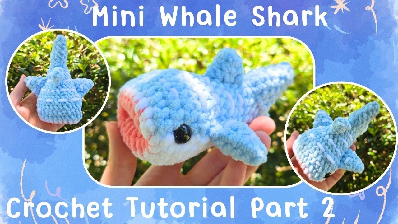 Mini Whale Shark Crochet Tutorial Part 2 - YouTube