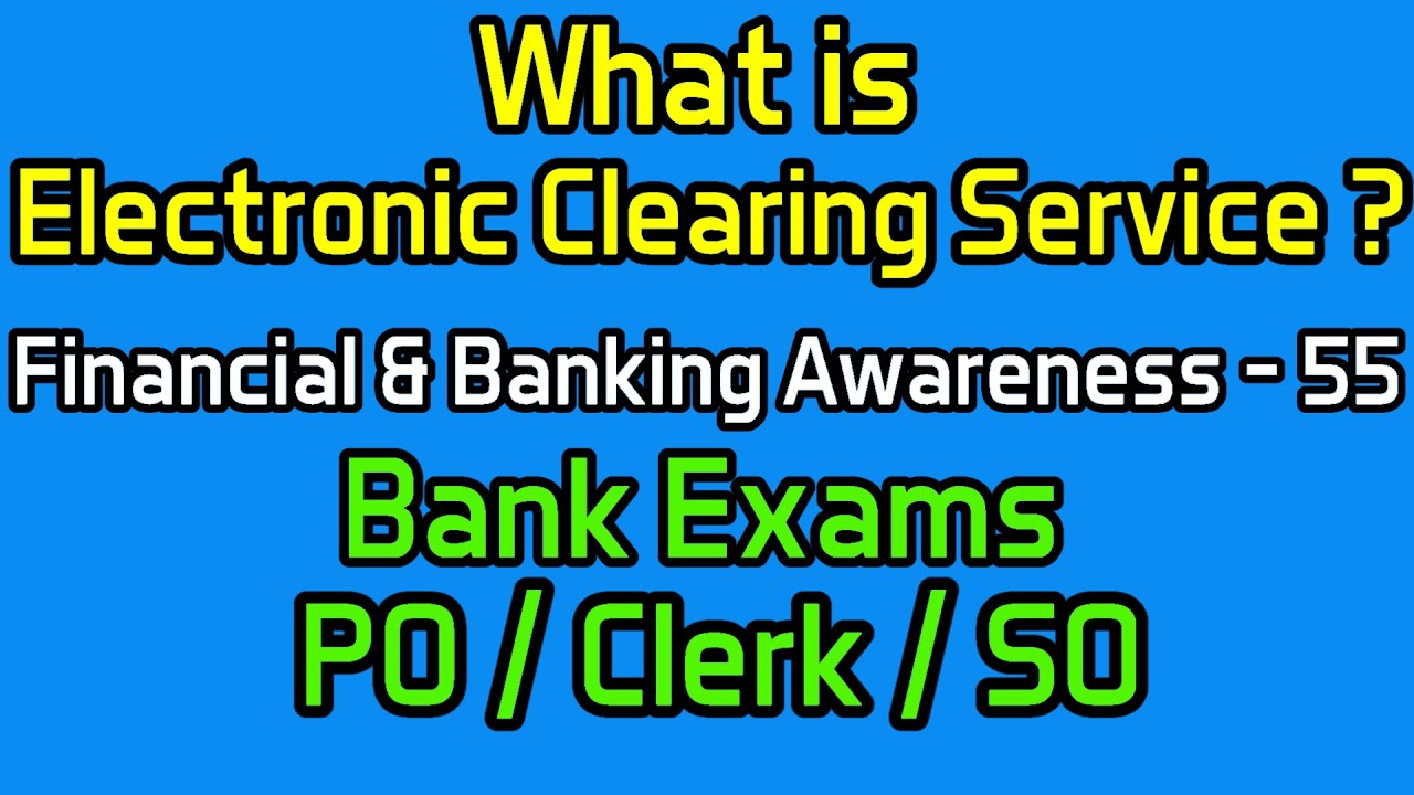 What is Electronic Clearing Service ? | Financial & Banking Awareness ...